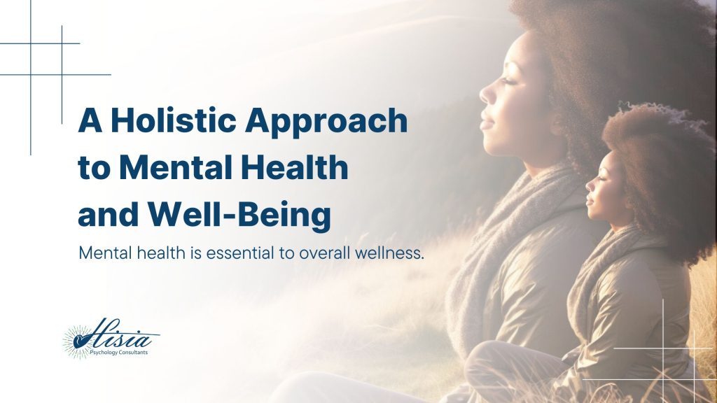 A Holistic Approach to Mental Health and Well-Being: Nurturing Your ...
